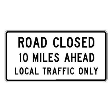 R11-3A Road Closed __ Miles Ahead Local Traffic Only - Kleem Inc.